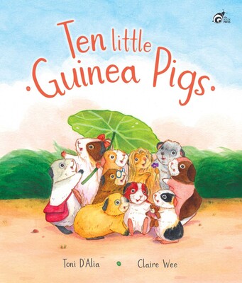 Ten Little Guinea Pigs | Book by Claire Wee, Toni D'Alia | Official ...
