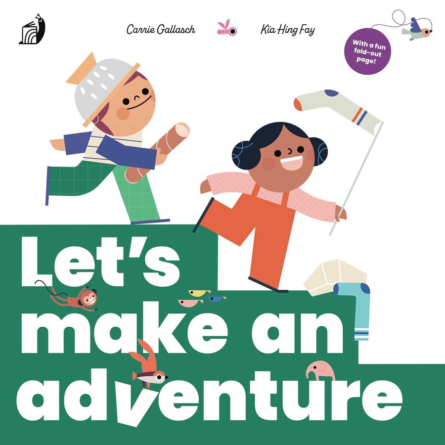 Let's Make An Adventure | Book by Carrie Gallasch, Kïa Hing Fay ...