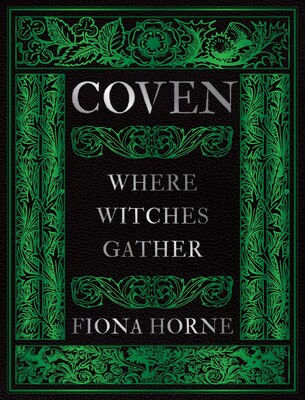 Coven | Book by Fiona Horne | Official Publisher Page | Simon & Schuster