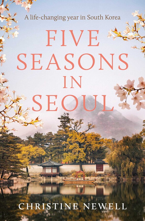 Five Seasons in Seoul eBook by Christine Newell | Official Publisher Page | Simon & Schuster