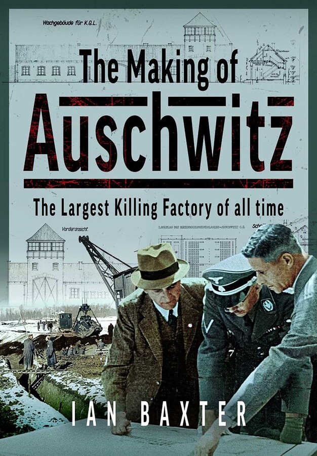 The Making of Auschwitz | Book by Ian Baxter | Official Publisher Page ...