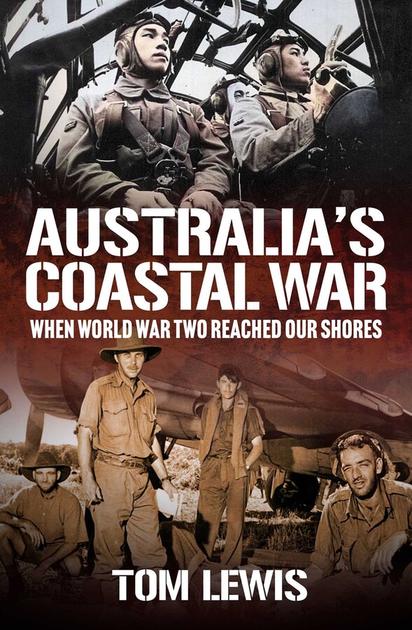 Australia's Coastal War | Book by Doctor Tom Lewis | Official Publisher Page | Simon & Schuster AU