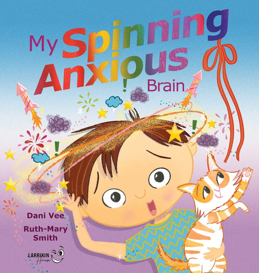 My Spinning Anxious Brain | Book by Dani Vee, Ruth-Mary Smith ...