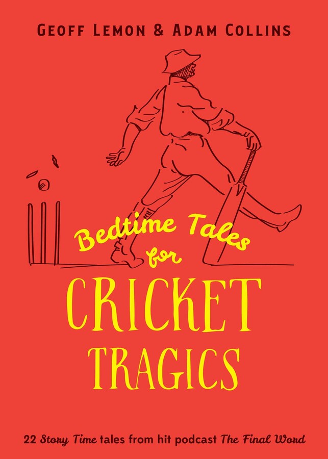 Bedtime Tales for Cricket Tragics | Book by Geoff Lemon, Adam Collins ...