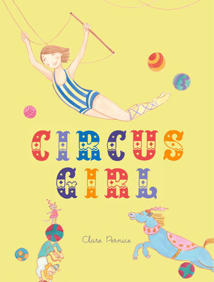 Circus Girl | Book by Clare Pernice | Official Publisher Page | Simon ...