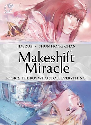 Makeshift Miracle Book 2: The Boy Who Stole Everything (Hardcover) | Book by Jim Zub, Shun Hong ...