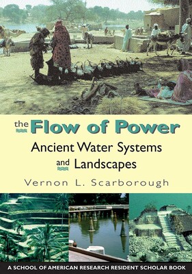 The Flow of Power | Book by Vernon L. Scarborough | Official Publisher ...