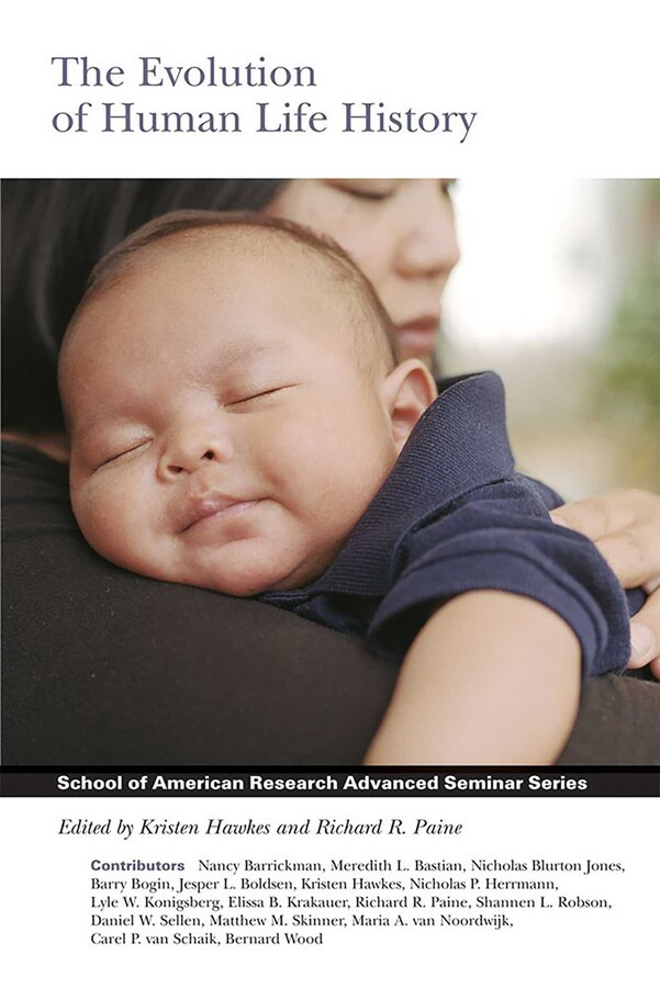 The Evolution of Human Life History | Book by Kristen Hawkes, Richard R ...