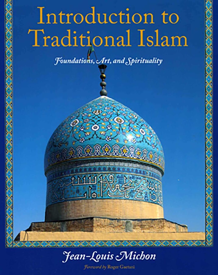 Introduction to Traditional Islam | Book by Jean-Louis Michon ...