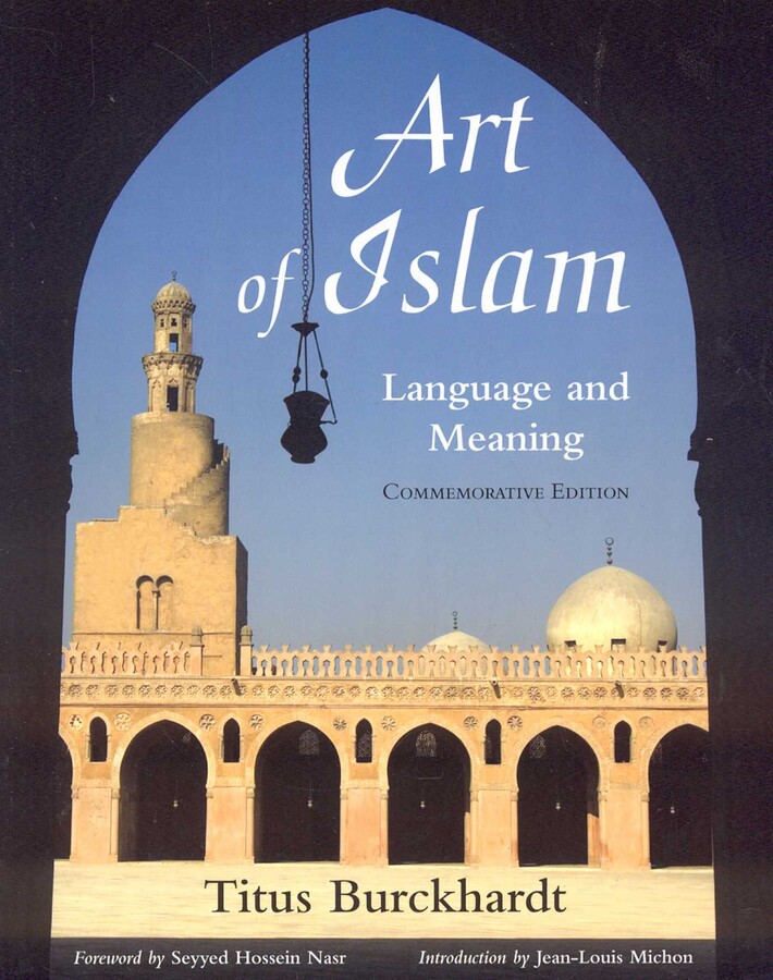 Art of Islam, Language and Meaning | Book by Titus Burckhardt, Seyyed ...