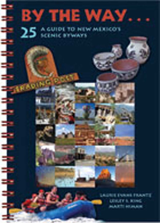 By the Way . . . A Guide to New Mexico's 25 Scenic Byways | Book by ...