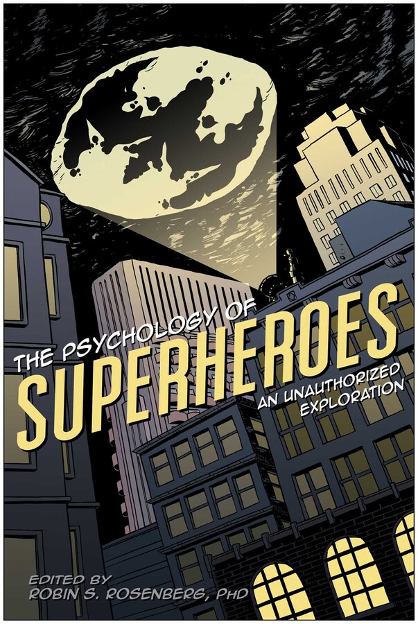 The Psychology of Superheroes eBook by Robin S. Rosenberg, Jennifer Canzoneri | Official ...