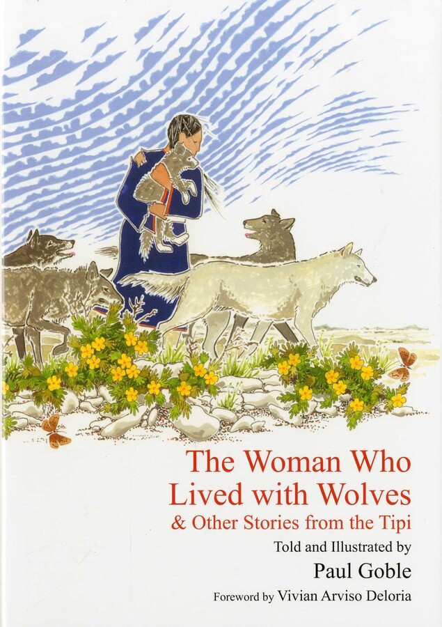 The Woman Who Lived with Wolves | Book by Paul Goble, Vivian Arviso ...
