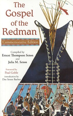 The Gospel of the Redman eBook by Ernest Thompson Seton, Julia M. Seton ...
