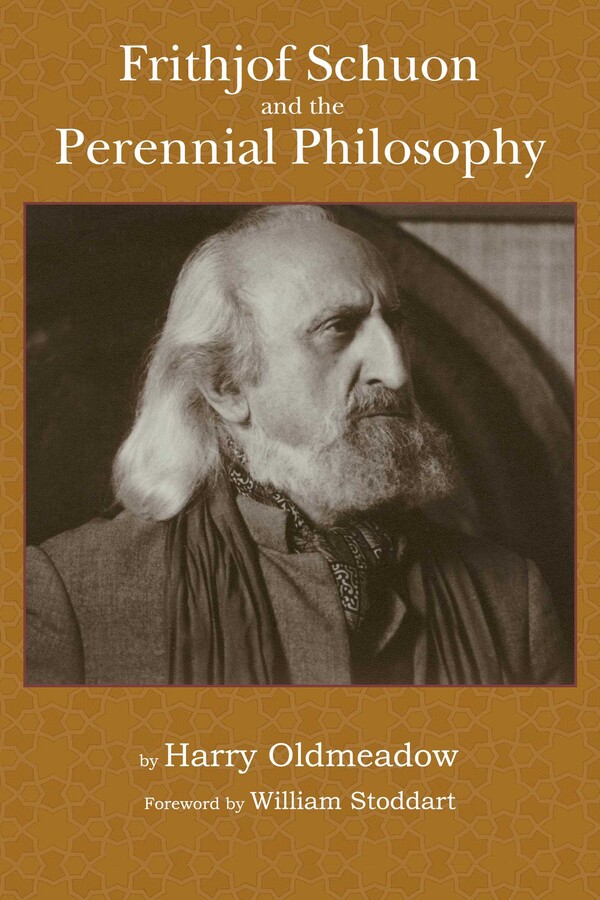 Frithjof Schuon and the Perennial Philosophy eBook by Harry Oldmeadow ...