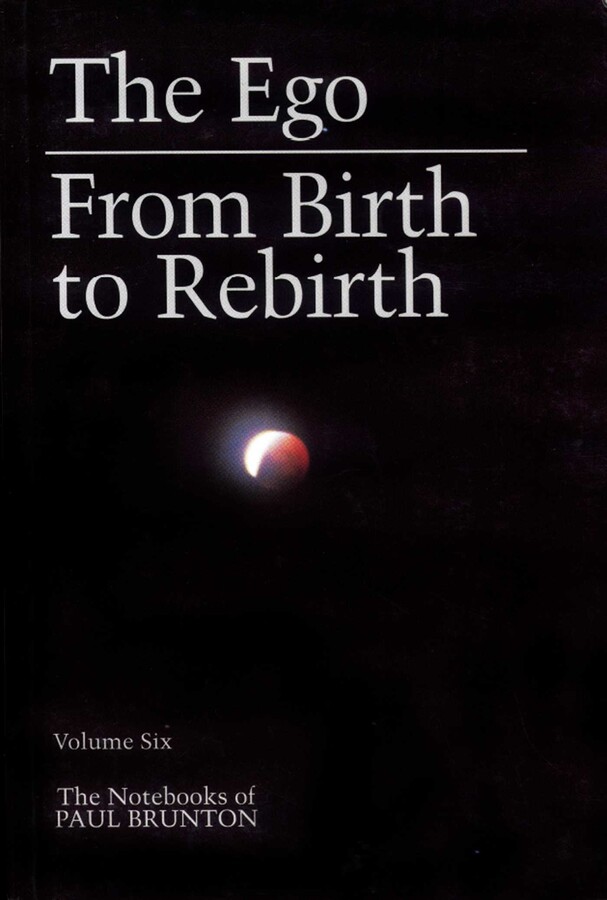 The Ego & From Birth to Rebirth eBook by Paul Brunton | Official ...