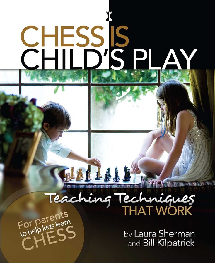 Chess is Child's Play eBook by Laura Sherman, Bill Kilpatrick ...