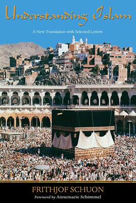 Understanding Islam eBook by Frithjof Schuon, Annemarie Schimmel, Patrick Laude | Official ...