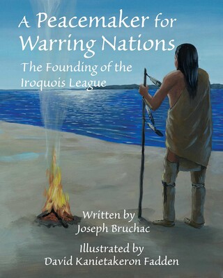 A Peacemaker for Warring Nations | Book by Joseph Bruchac, David ...