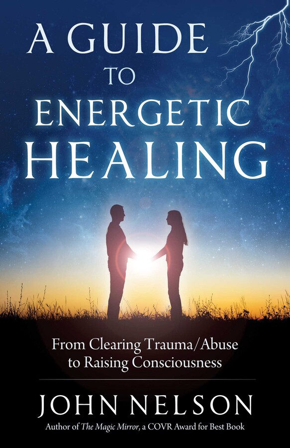 A Guide to Energetic Healing | Book by John Nelson | Official Publisher ...