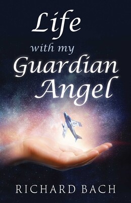 Life With My Guardian Angel | Book by Richard Bach | Official Publisher ...