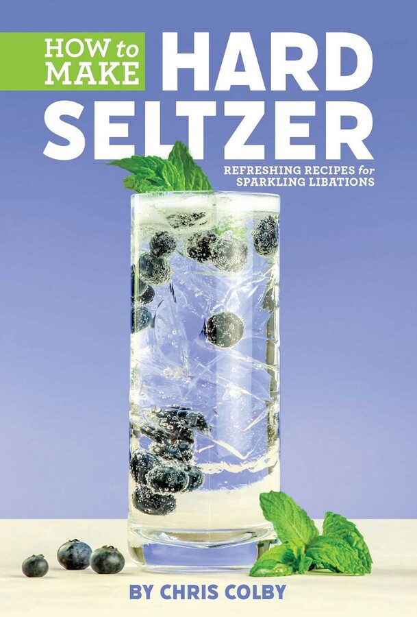 How to Make Hard Seltzer eBook by Chris Colby | Official Publisher Page ...