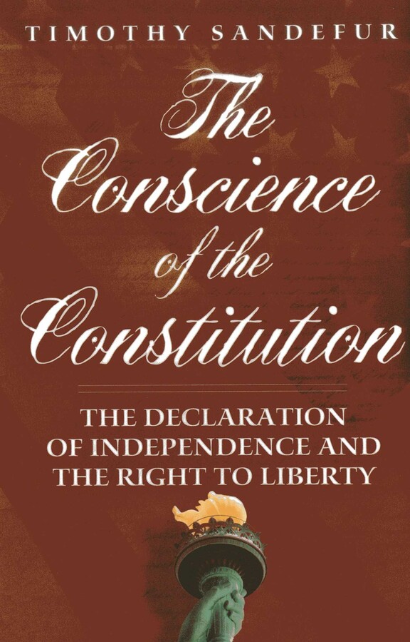 The Conscience of the Constitution | Book by Timothy Sandefur ...