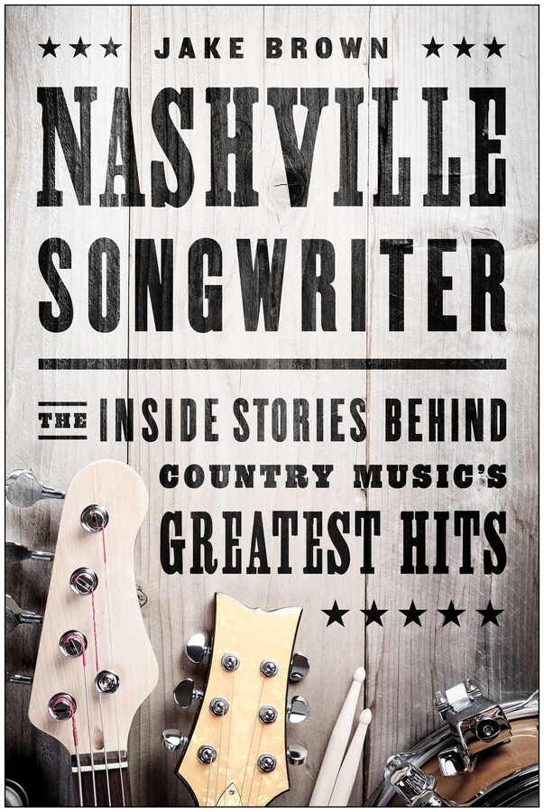 Nashville Songwriter | Book by Jake Brown | Official Publisher Page ...