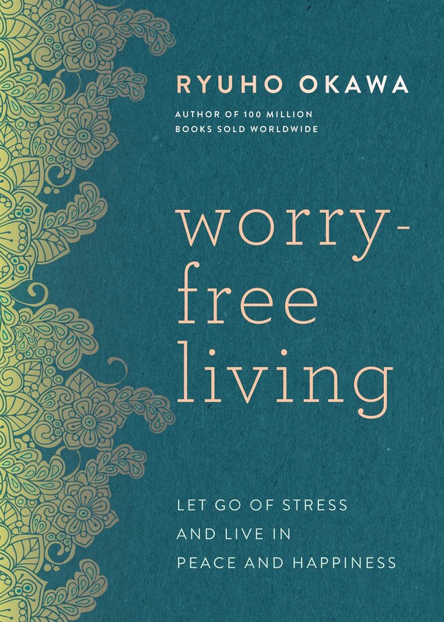 Worry-Free Living | Book by Ryuho Okawa | Official Publisher Page ...