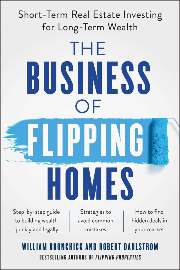The Business of Flipping Homes | Book by William Bronchick, Robert ...