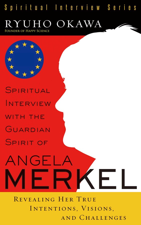 Spiritual Interview with the Guardian Spirit of Angela Merkel eBook by ...