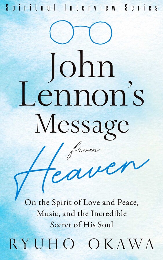 John Lennon's Message from Heaven eBook by Ryuho Okawa | Official ...