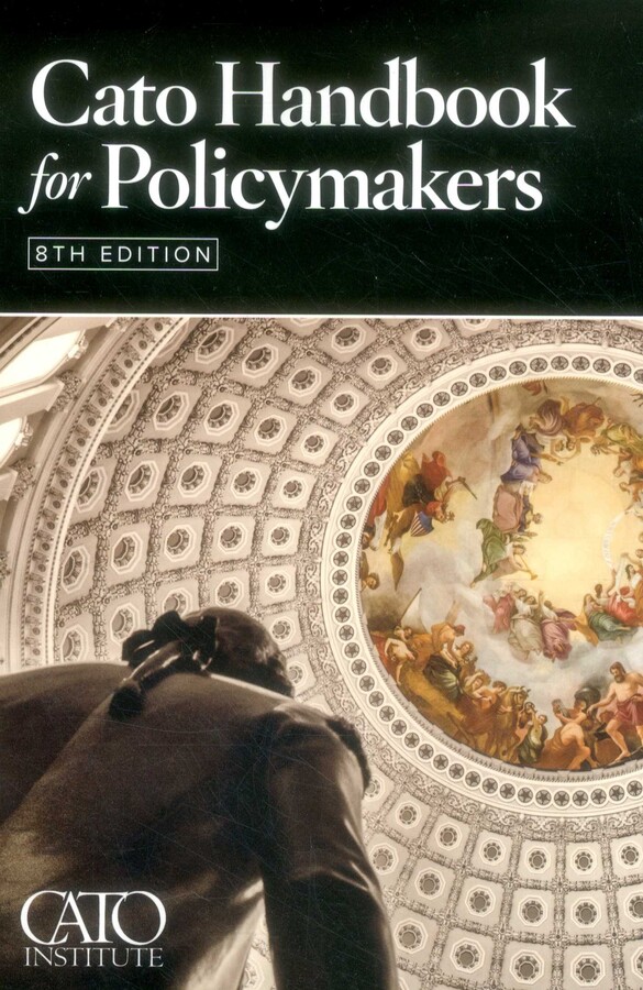 Cato Handbook for Policymakers | Book by Cato Institute | Official ...
