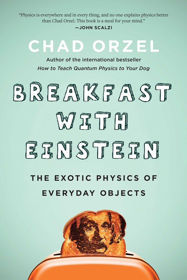 Breakfast with Einstein | Book by Chad Orzel | Official Publisher Page | Simon & Schuster