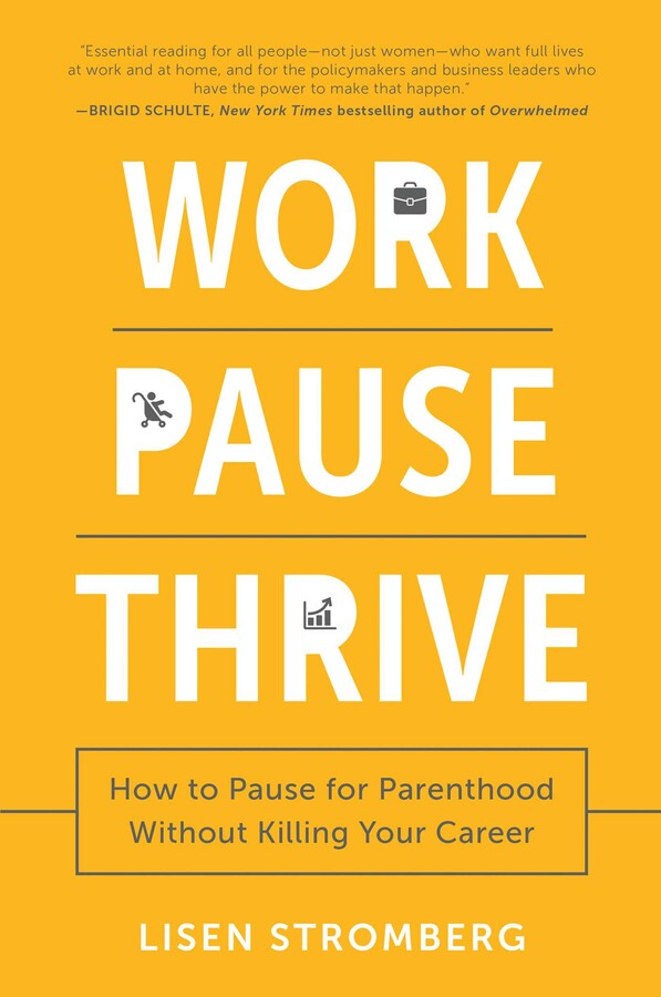 Work Pause Thrive | Book by Lisen Stromberg | Official Publisher Page ...
