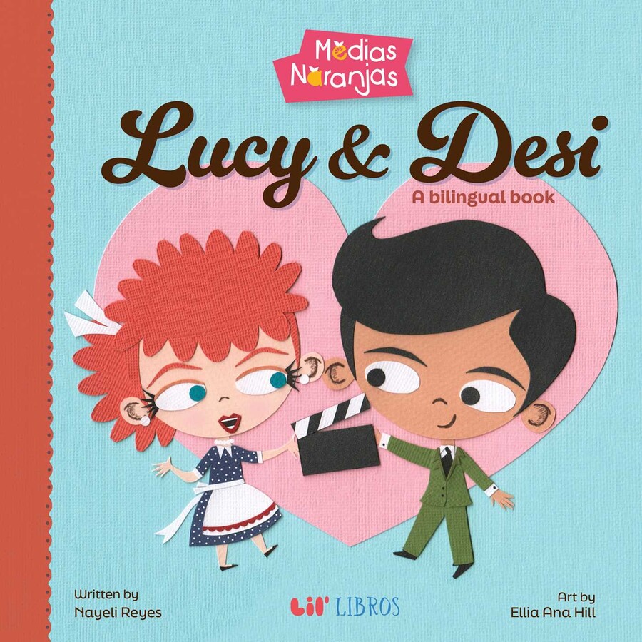 Medias naranjas: Lucy & Desi (Bilingual: English/Spanish) | Book by ...