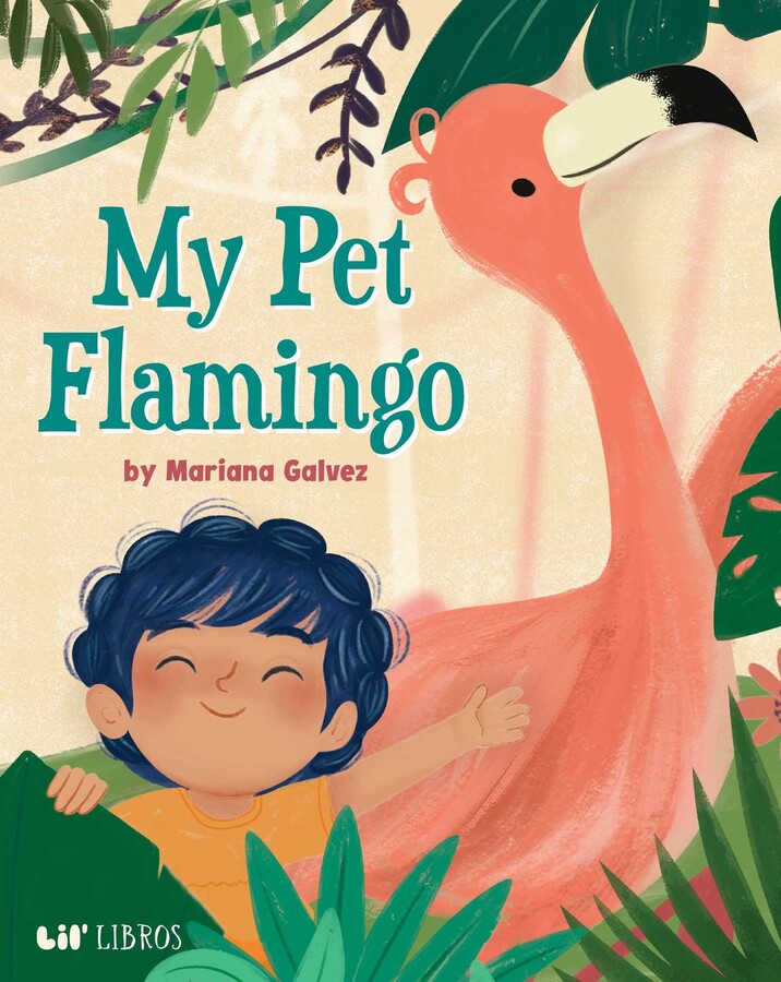 My Pet Flamingo (Bilingual: English/Spanish) | Book by Mariana Galvez ...