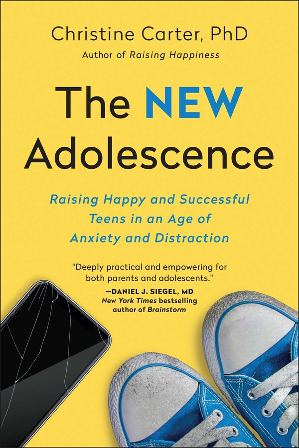 The New Adolescence | Book by Christine Carter | Official Publisher Page | Simon & Schuster