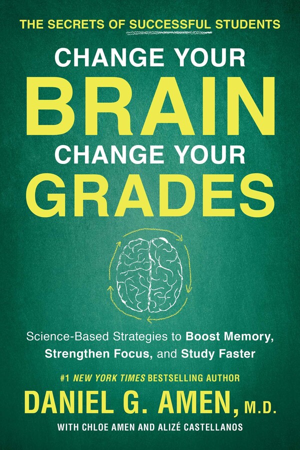 Change Your Brain, Change Your Grades | Book by Daniel G. Amen, Chloe ...
