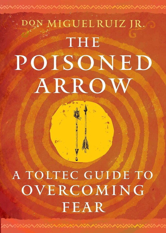 The Poisoned Arrow | Book by don Miguel Ruiz Jr. | Official Publisher ...