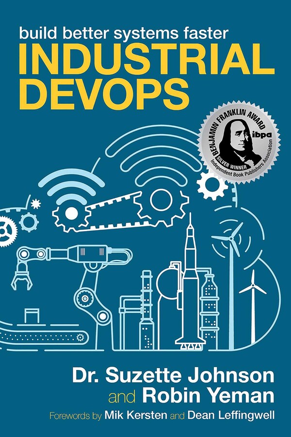 Industrial DevOps | Book by Dr. Suzette Johnson, Robin Yeman, Mik ...