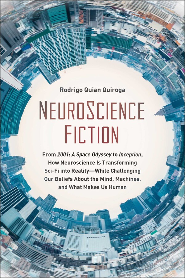 NeuroScience Fiction | Book by Rodrigo Quian Quiroga | Official Publisher Page | Simon & Schuster