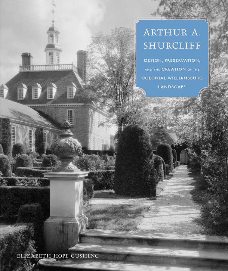 Arthur A. Shurcliff | Book by Elizabeth Hope Cushing | Official ...