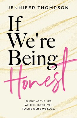 If We're Being Honest | Book by Jennifer Thompson | Official Publisher ...