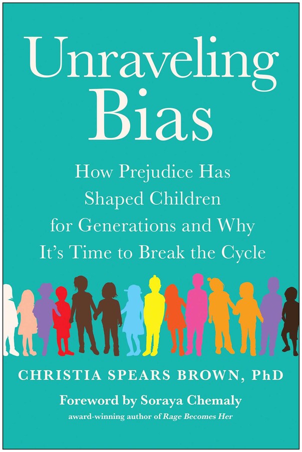 Unraveling Bias | Book by Christia Spears Brown | Official Publisher ...