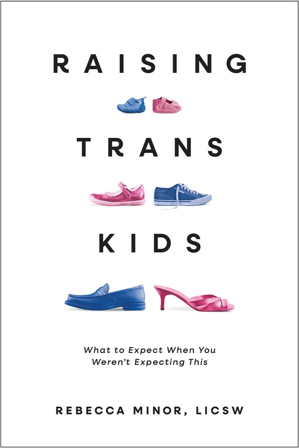Raising Trans Kids | Book by Rebecca Minor | Official Publisher Page ...