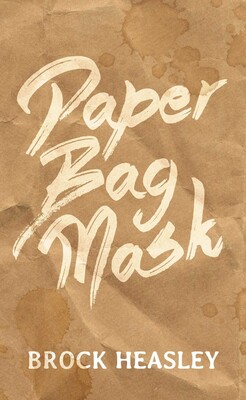 Paper Bag Mask | Book by Brock Heasley | Official Publisher Page ...