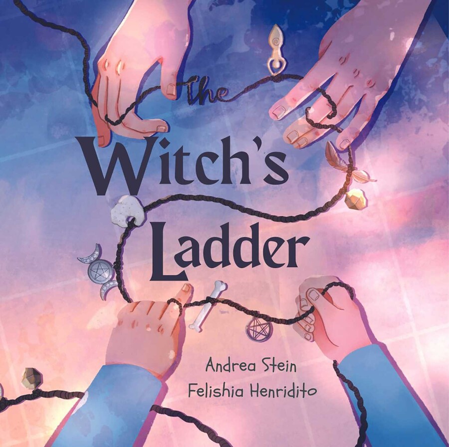 The Witch's Ladder | Book by Andrea Stein, Felishia Henditirto ...