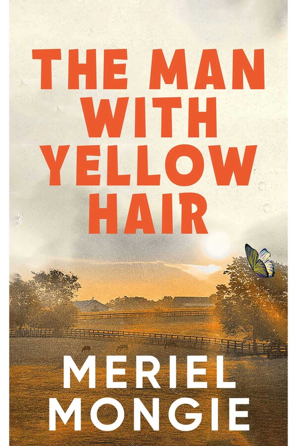 The Man with Yellow Hair | Book by Meriel Mongie | Official Publisher ...