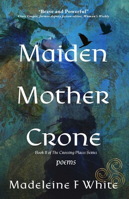 Maiden Mother Crone | Book by Madeleine F White | Official Publisher ...